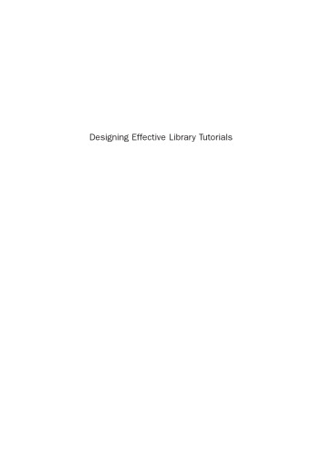 دانلود کتاب Designing Effective Library Tutorials. A Guide for Accommodating Multiple Learning ...