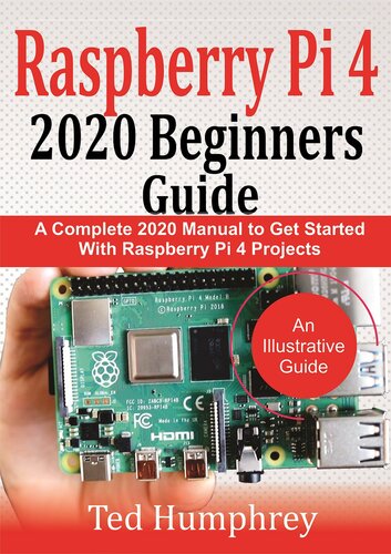 دانلود کتاب Raspberry Pi 4 2020 Beginners Guide A Complete 2020 Manual To Get Started With