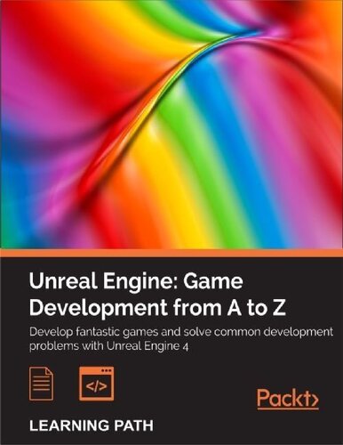 دانلود کتاب Unreal Engine: Game Development from A to Z