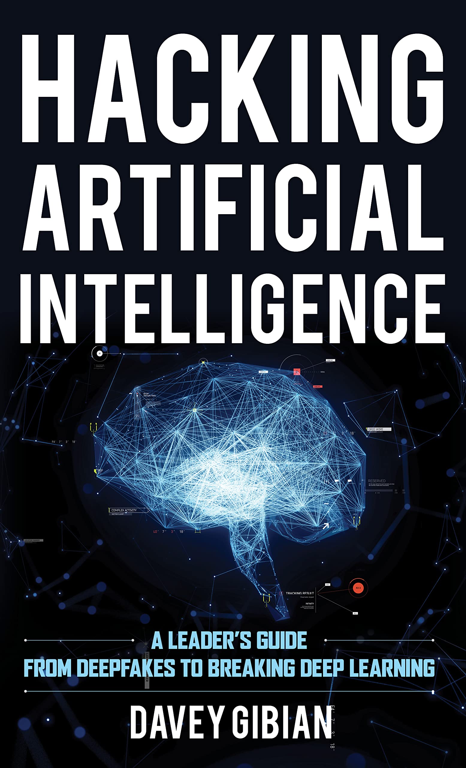 دانلود کتاب Hacking Artificial Intelligence: A Leader's Guide from ...